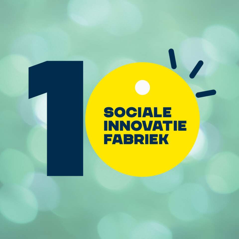 De Sociale InnovatieFabriek wordt 10 jaar! Wat een heerlijke rit ...